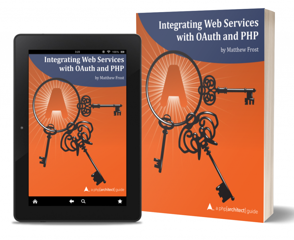 Integrating Web Services with OAuth and PHP, Book | PHP Architect