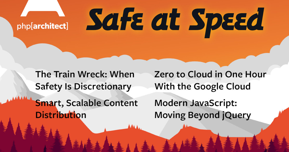 php[architect] magazine: Safe at Speed - July 2017