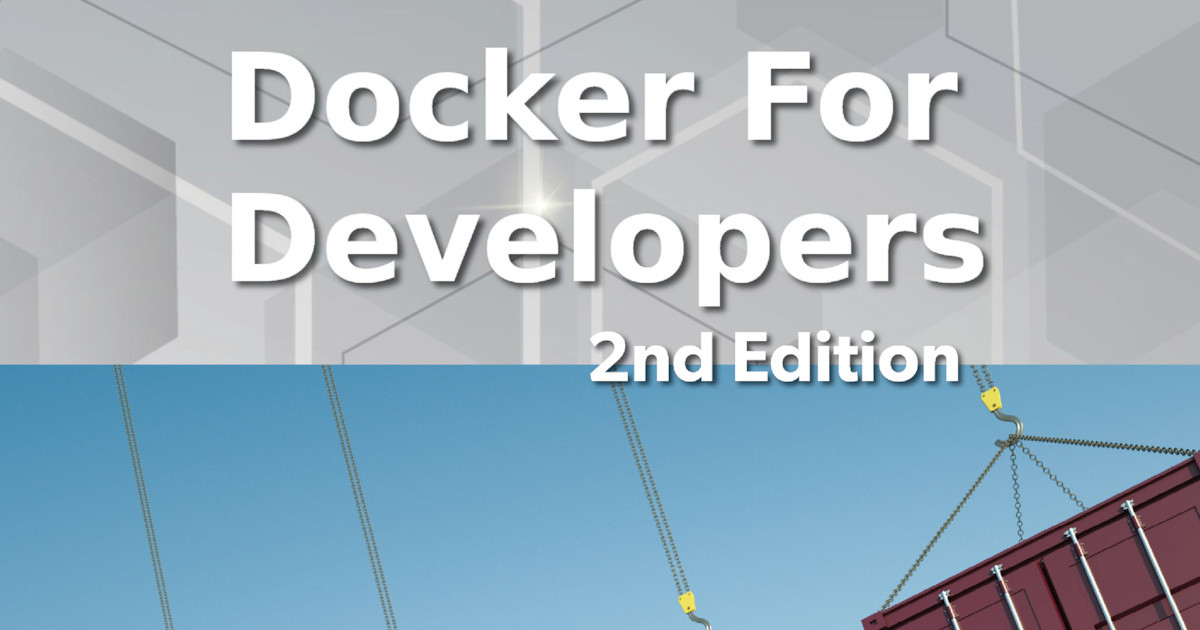 Docker for Developers, 2nd edition, Book Docker for Developers, 2nd edition, Book