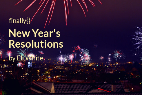 finally{}: New Year's Resolutions | PHP Architect