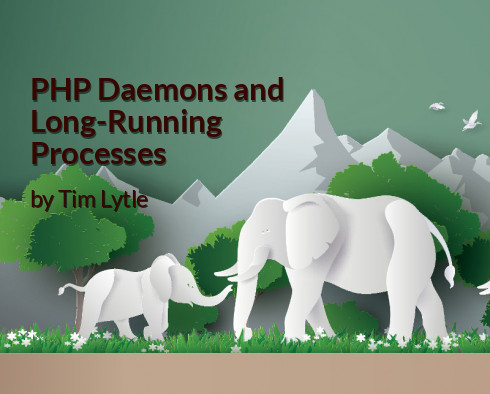 PHP Daemons and Long-Running Processes | PHP Architect