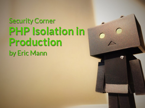 Security Corner: PHP Isolation in Production | PHP Architect