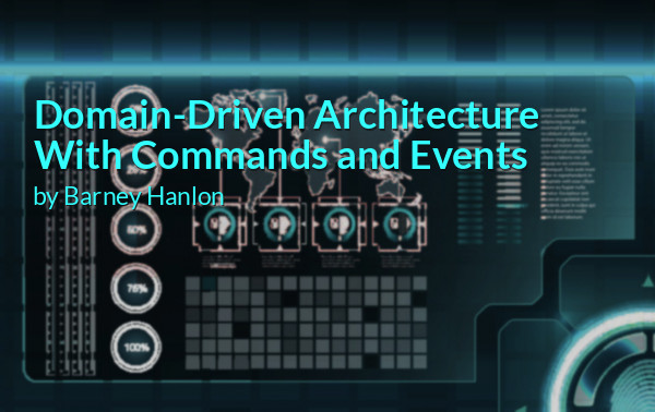 Domain-Driven Architecture With Commands and Events | PHP Architect