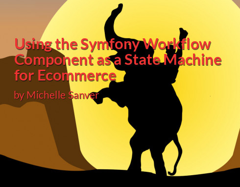 Using the Symfony Workflow Component as a State Machine for Ecommerce | PHP Architect