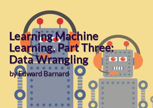 Learning Machine Learning, Part Three: Data Wrangling | PHP Architect