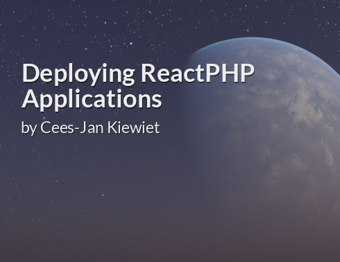 Deploying ReactPHP Applications | PHP Architect