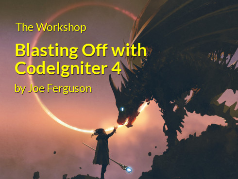 The Workshop: Blasting Off with CodeIgniter 4 | PHP Architect