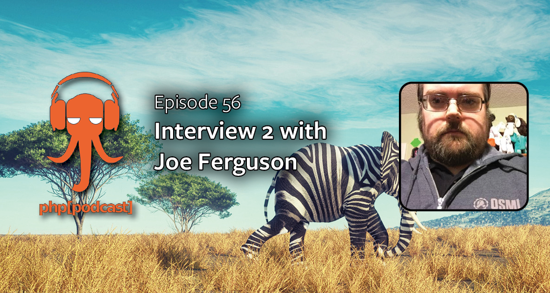 Interview #2 with Joe Ferguson | PHP Architect