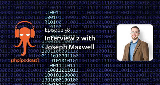 Interview with Joseph Maxwell | PHP Architect