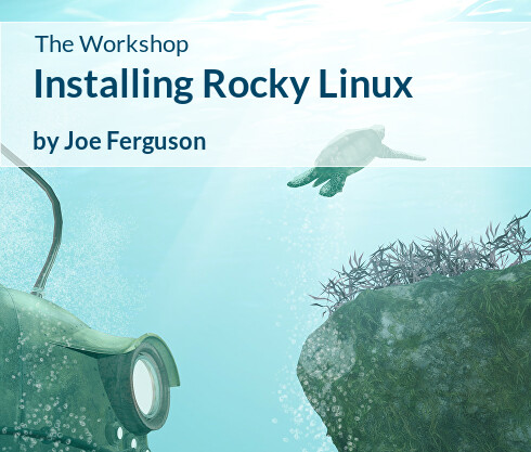 The Workshop: Installing Rocky Linux | PHP Architect