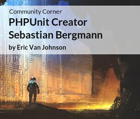 Community Corner: PHPUnit Creator Sebastian Bergmann, Part One | PHP Architect