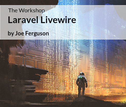 The Workshop: Laravel Livewire | PHP Architect