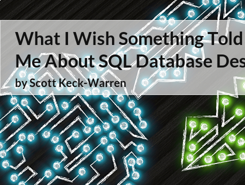 What I Wish Someone Told Me About SQL Database Design | PHP Architect