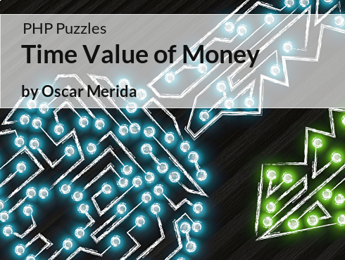 PHP Puzzles: Time Value of Money | PHP Architect