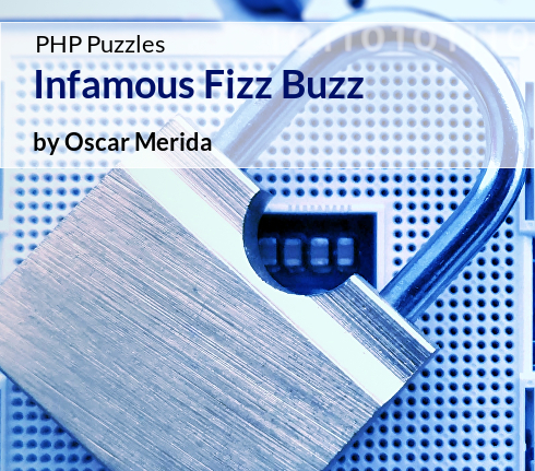 PHP Puzzles: Infamous Fizz Buzz | PHP Architect