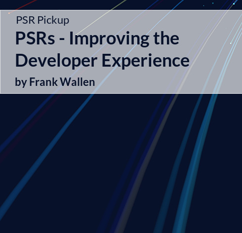 PSR Pickup: PSRs - Improving the Developer Experience | PHP Architect