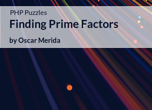 PHP Puzzles: Finding Prime Factors | PHP Architect