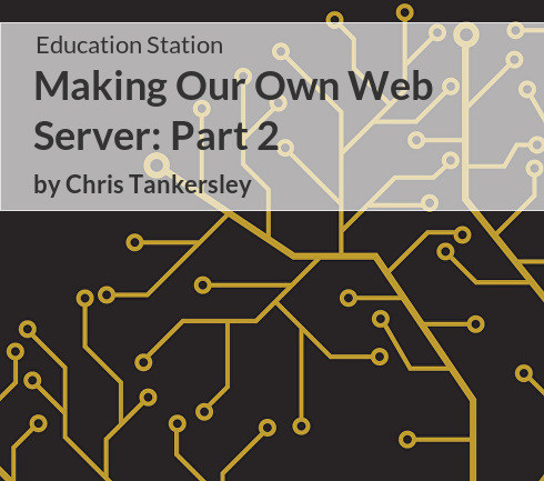 Education Station: Making Our Own Web Server: Part 2 | PHP Architect