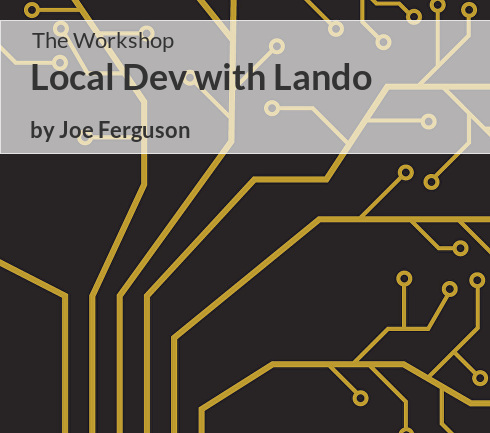 The Workshop: Local Dev with Lando | PHP Architect