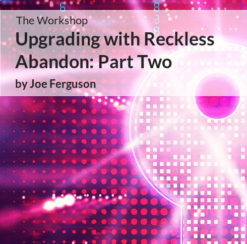 The Workshop: Upgrading with Reckless Abandon: Part Two | PHP Architect