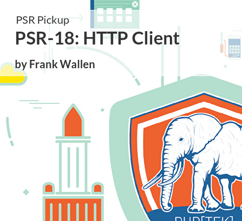 PSR Pickup: PSR-18: HTTP Client | PHP Architect