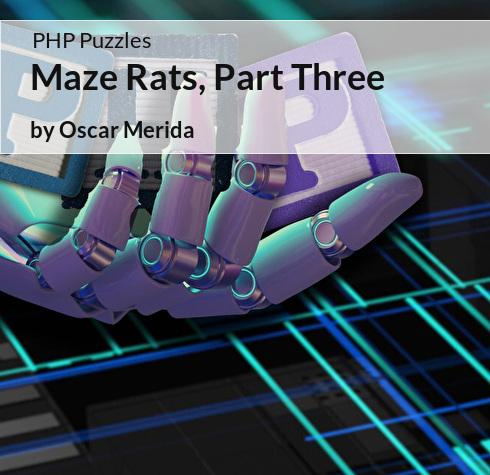 PHP Puzzles: Maze Rats, Part Three | PHP Architect