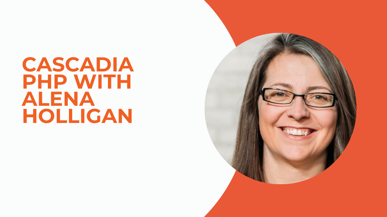 Cascadia PHP With Alena Holligan | PHP Architect