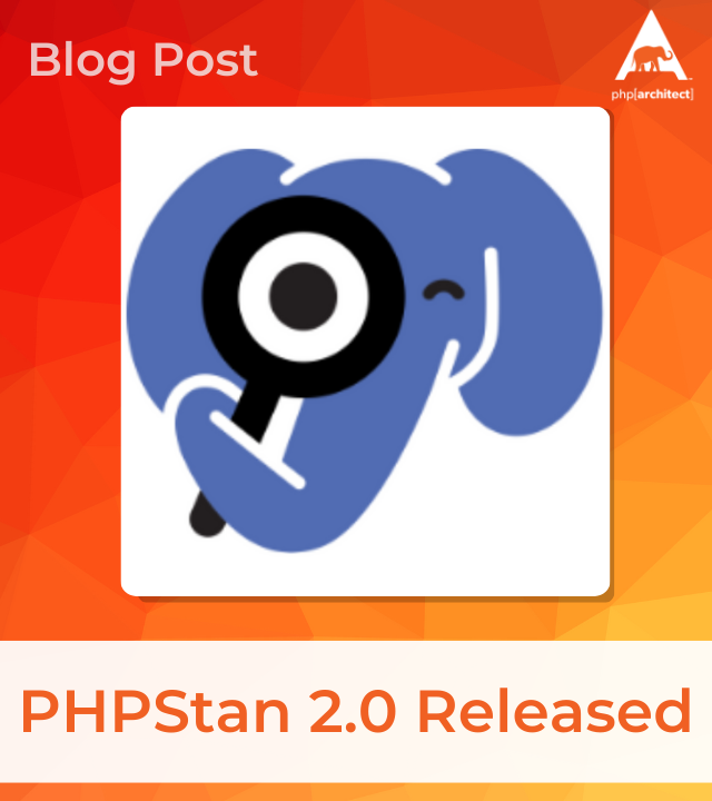 PHPStan 2.0 Released | PHP Architect PHPStan 2.0 Released | PHP Architect