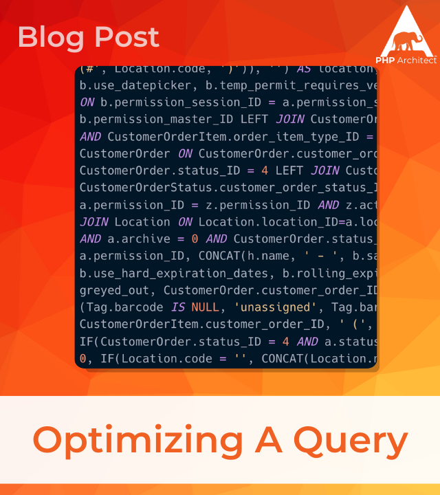 This Week At PHP Architect: Optimizing A Query | PHP Architect This Week At PHP Architect: Optimizing A Query | PHP Architect
