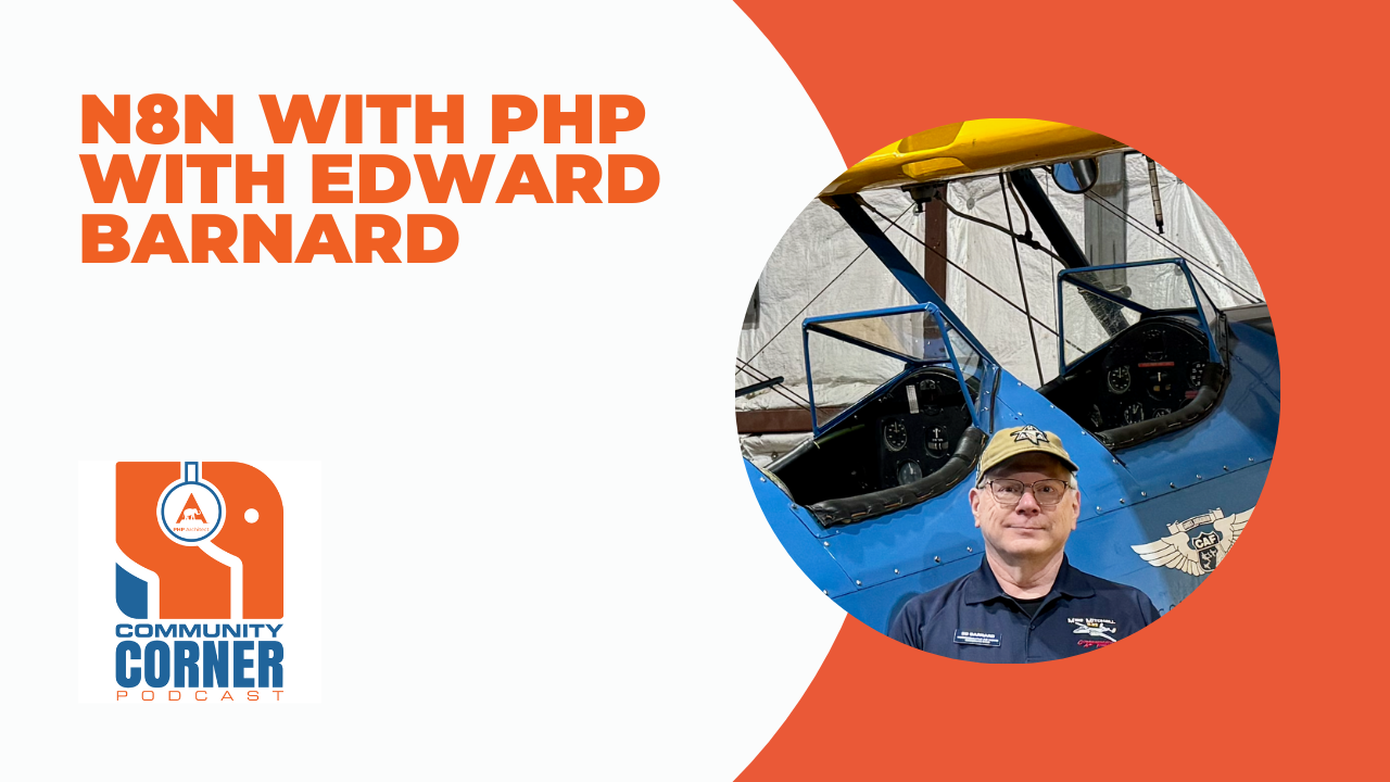 Community Corner: N8N With PHP With Edward Barnard | PHP Architect